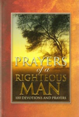 Prayers of a Righteous Man - LoveChristianBooks.com