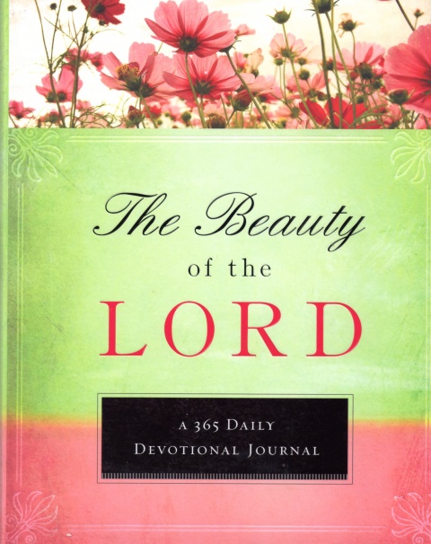 Beauty of the Lord - A 365 Day Devotional Journal - LoveChristianBooks.com
