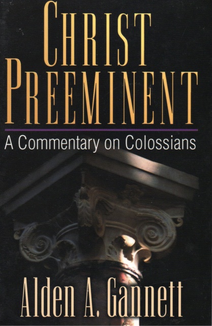 Christ Preeminent - A Commentary on Colossians - LoveChristianBooks.com