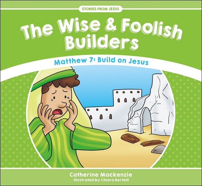 The Wise & Foolish Builders - LoveChristianBooks.com